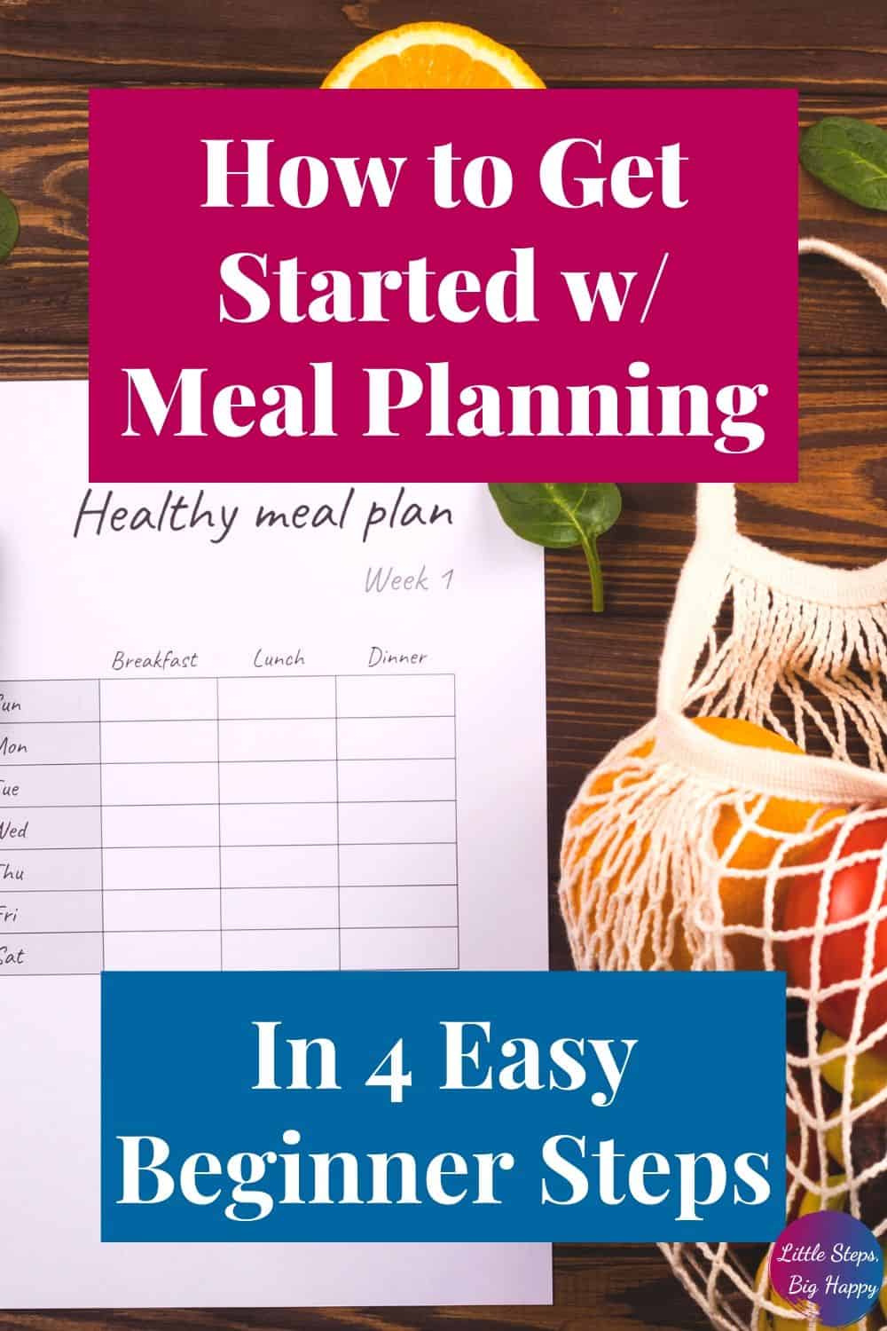 How to Meal Plan in 4 Simple Steps – Little Steps, Big Happy