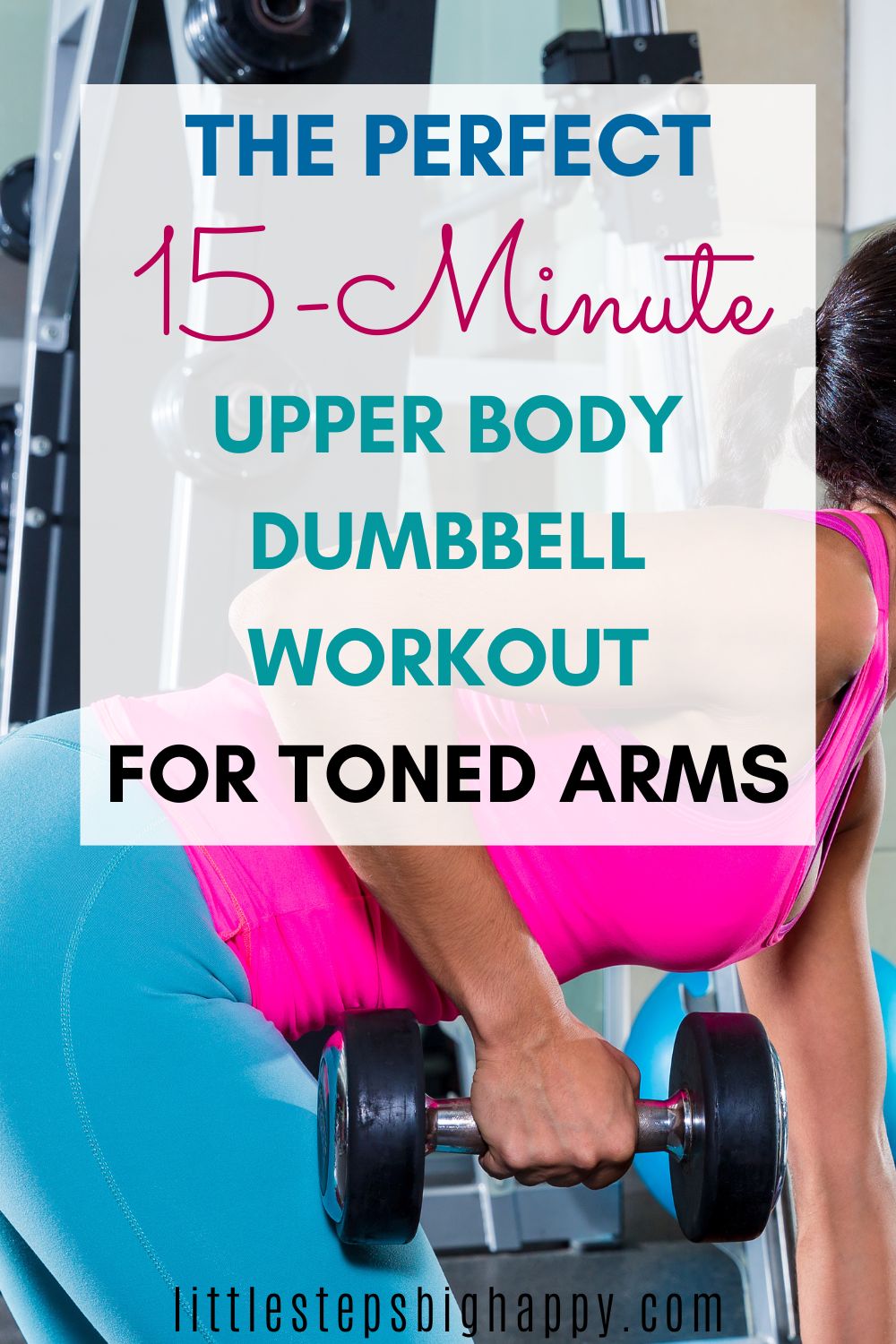 The 15-Minute Upper Body Dumbbell Workout for Toned Arms